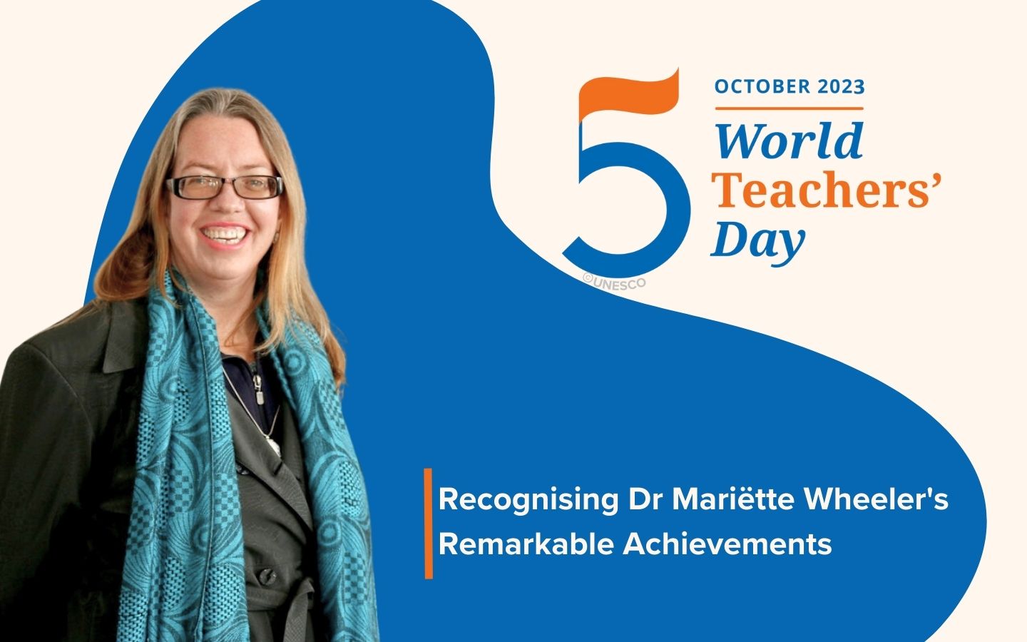 Celebrating World Teachers’ Day: Recognising Dr Mariëtte Wheeler’s ...